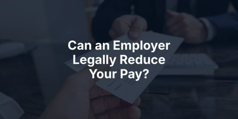 Can an Employer Legally Reduce Your Pay? | Aegis Law