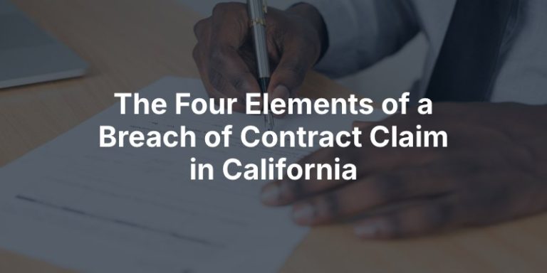 The Four Elements of a Breach of Contract Claim in California | Aegis Law