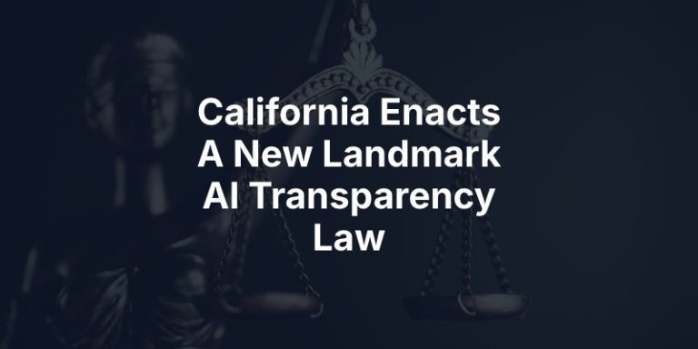 California Enacts A New Landmark AI Transparency Law | Aegis Law